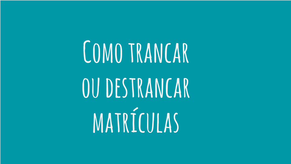 Como Trancar e Destrancar uma matrícula - Central de ajuda - webdanca.com